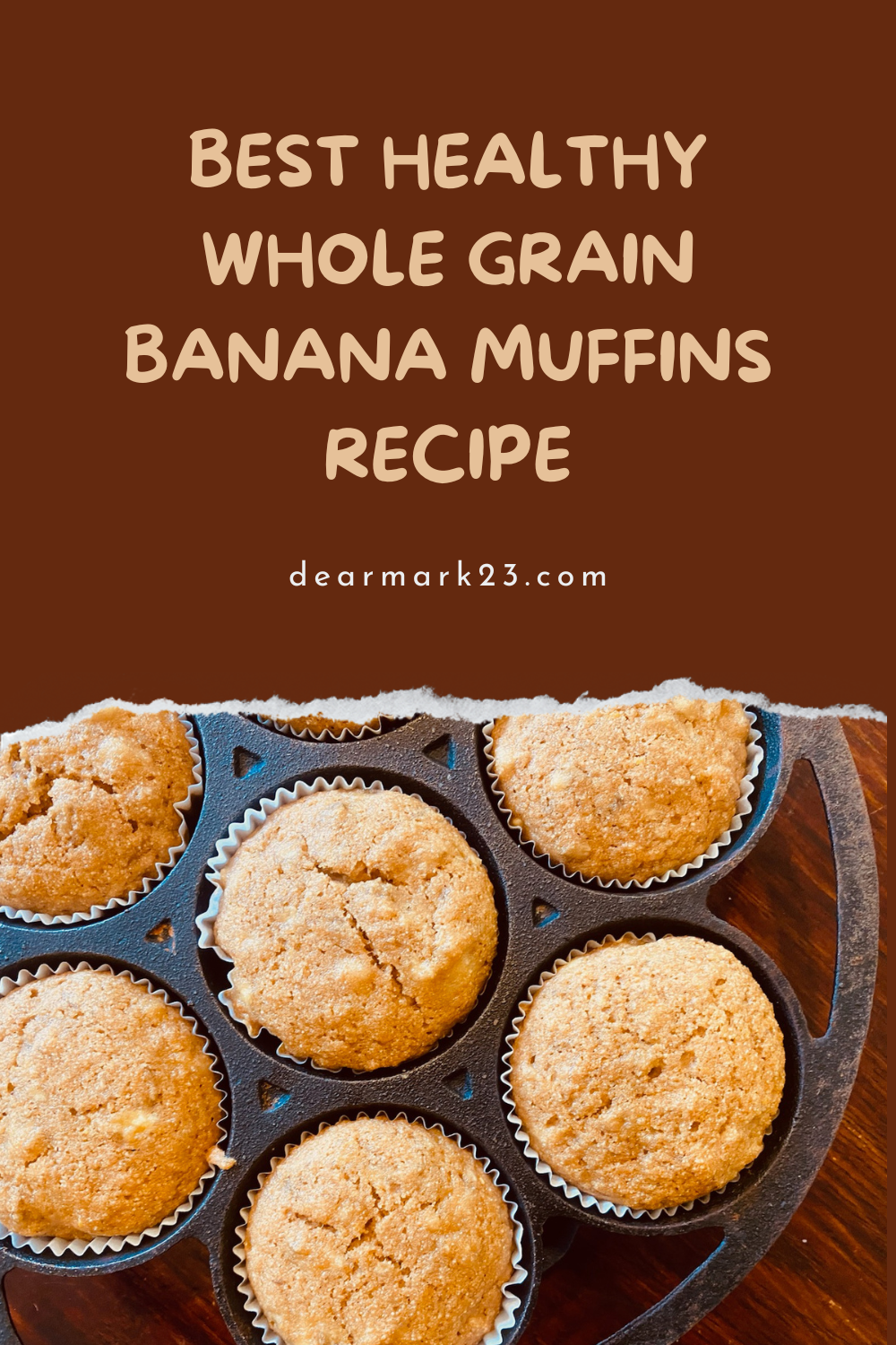 Best Healthy Whole Grain Banana Muffins Recipe - dearmark23.com
