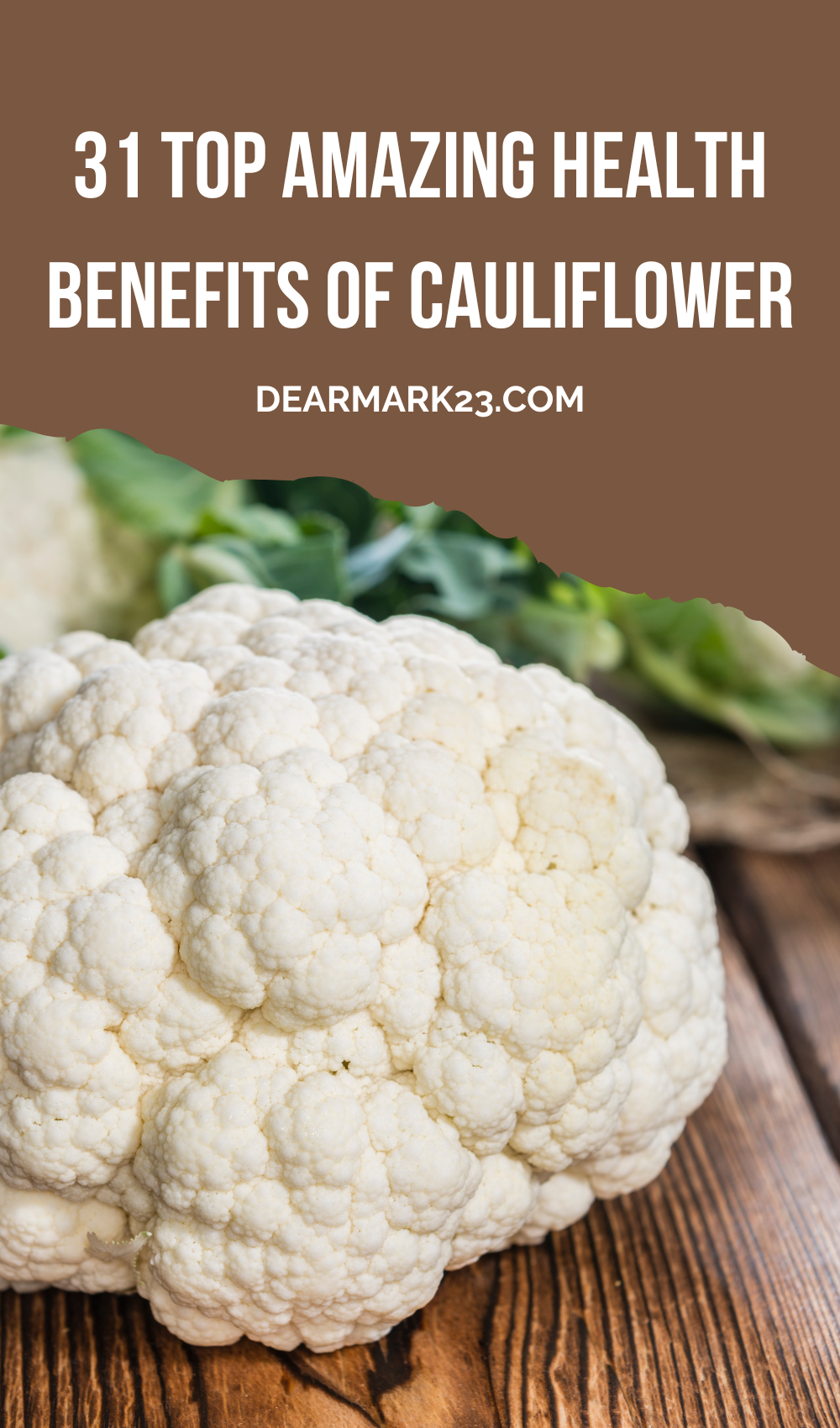 31 Top Amazing Health Benefits Of Cauliflower - dearmark23.com 31 Top Amazing Health Benefits Of Cauliflower - dearmark23.com